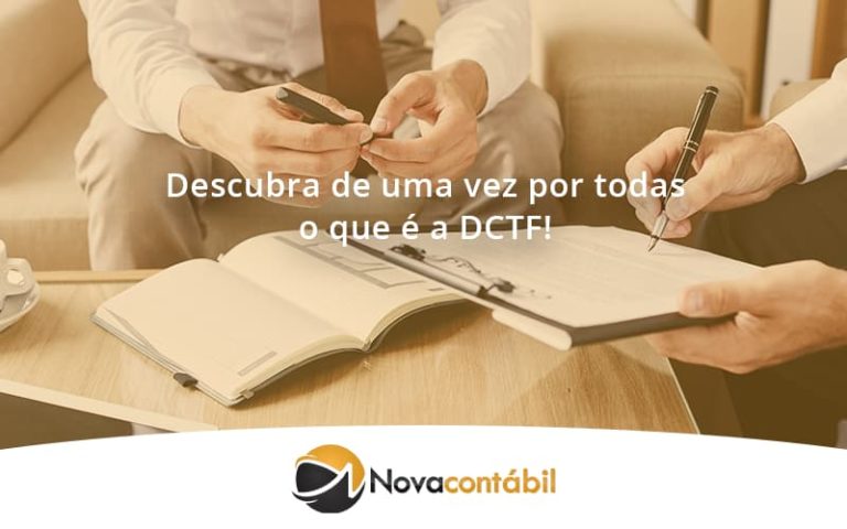 Descubra de uma vez por todas o que é a DCTF!